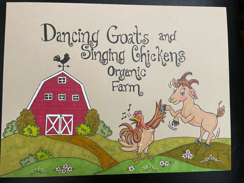 DANCING GOATS AND SINGING CHICKENS ORGANIC FARM - Eat Local First